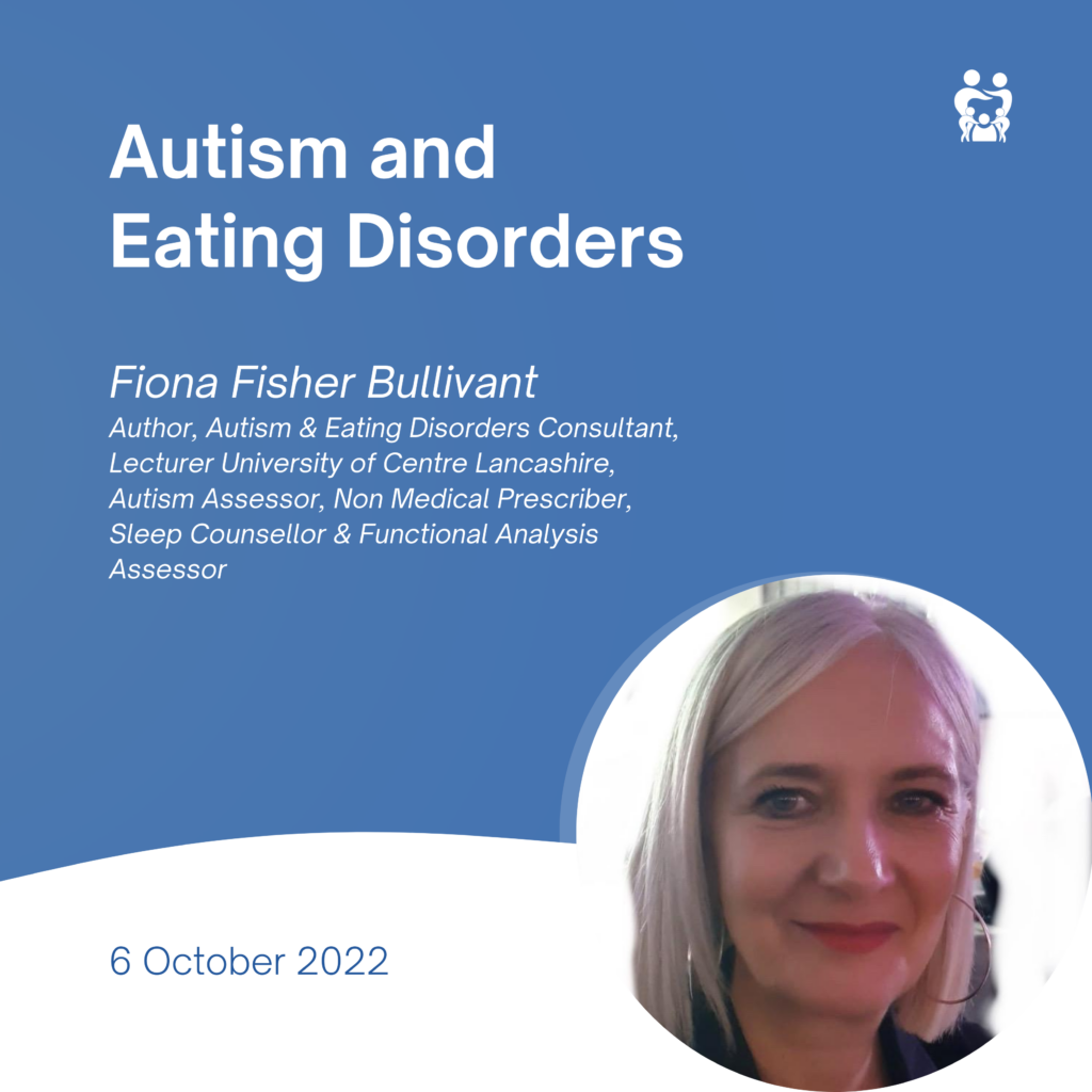 Autism & Eating Disorders - Fiona Fisher Bullivant 6 October 2022 ...